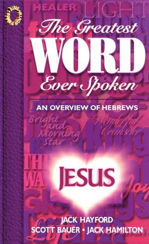 The Greatest Word Ever Spoken – Jack Hayford Ministries